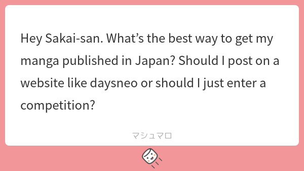 Hey Sakai-san. What’s the best way to get my manga published in Japan ...